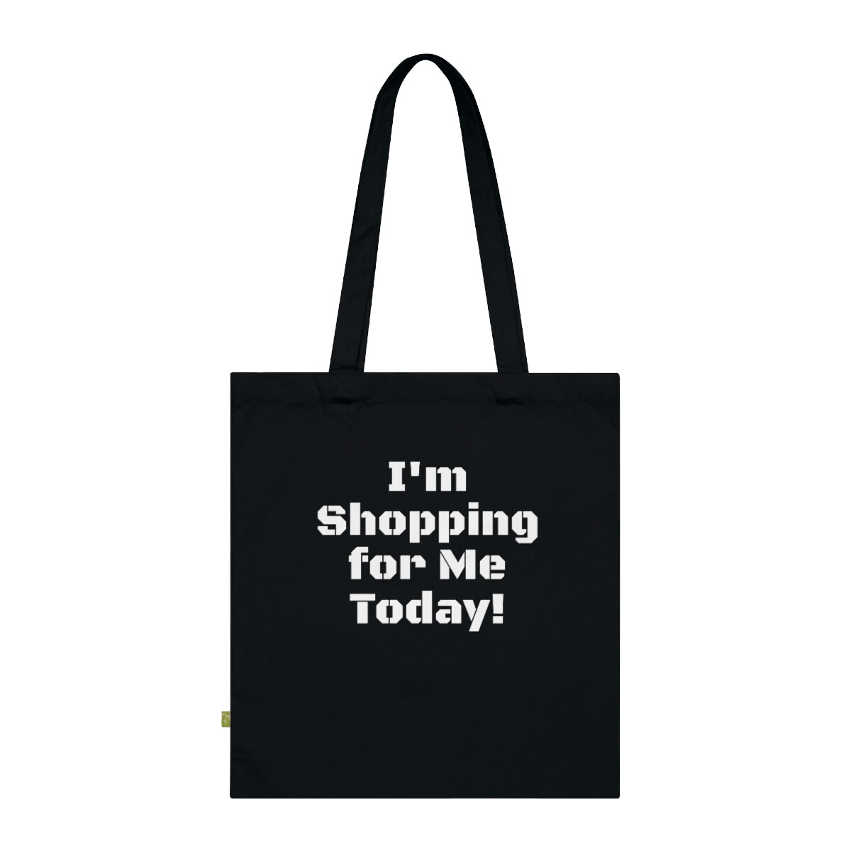 "I'm Shopping for Me Today!" Organic Cotton Tote Bag | eBay