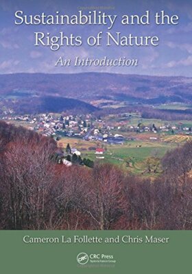 Sustainability and the Rights of Nature: An Int, la-Follette, Maser ...