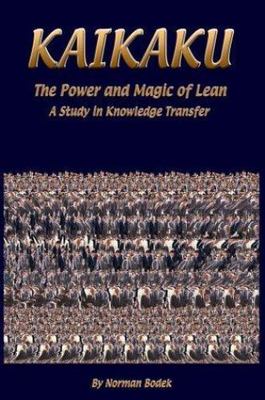 Kaikaku: The Power and Magic of Lean: A Study in Knowledge Transfer ...