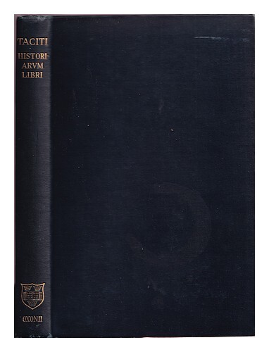 TACITUS, CORNELIUS Cornelii Taciti Historiarvm libri / recognovit ...