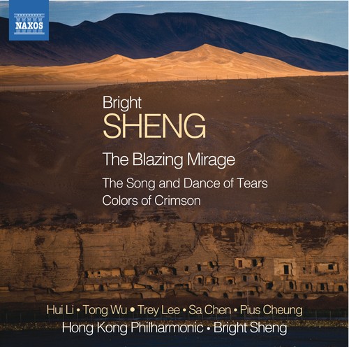 Bright Sheng Bright Sheng: The Blazing Mirage/The Song and Dance of ...