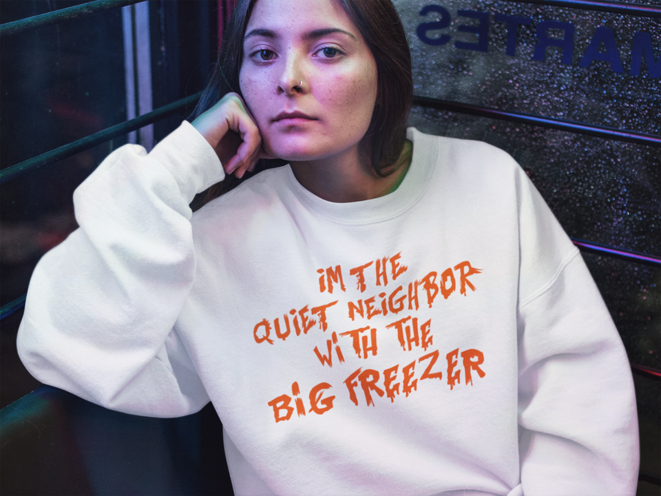 IM THE QUITE NEIGHBOR WITH THE BIG FREEZER -Funny Halloween T Shirt ...