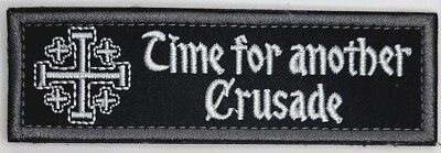 TIME FOR ANOTHER CRUSADE JERUSALEM CROSS Patch Tactical 4" x 1.25" SWAT ...