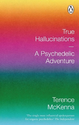 Terence McKenna True Hallucinations (Poche) 9781846047527 | eBay