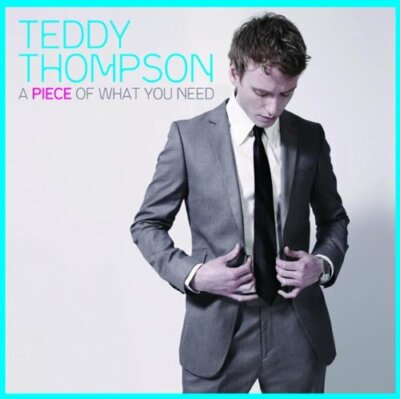 Teddy Thompson - A Piece Of What You Need - Teddy Thompson CD G8VG The ...