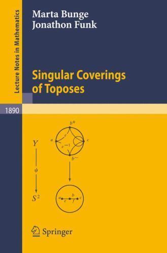 Lecture Notes in Mathematics Ser.: Singular Coverings of Toposes : The ...