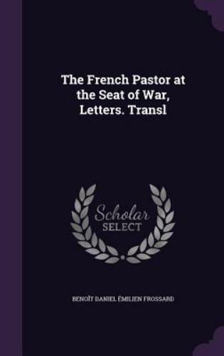 French Pastor at the Seat of War, Letters. Transl by Benoît Daniel ...