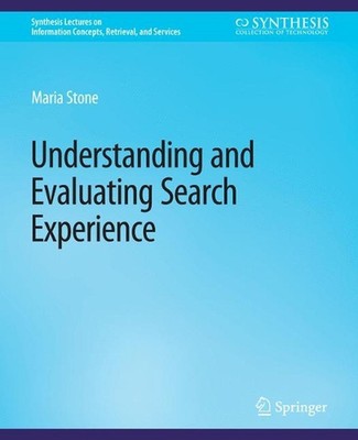Understanding and Evaluating Search Experience by Maria Stone (English ...