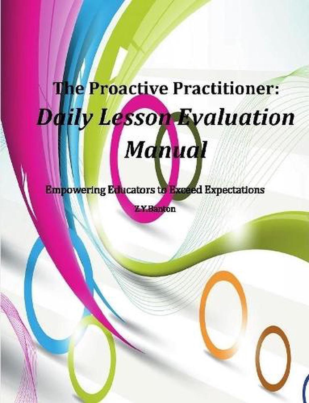 The Proactive Practitioner:Daily Lesson Evaluation Manual by Zandrea Y ...