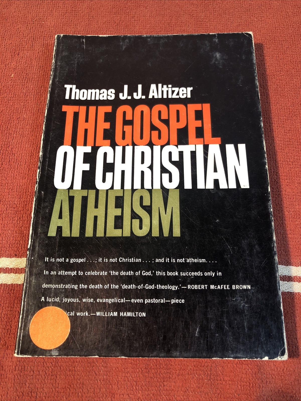 The Gospel Of Christian Atheism - by Thomas J.J. Altizer - 1954 ...