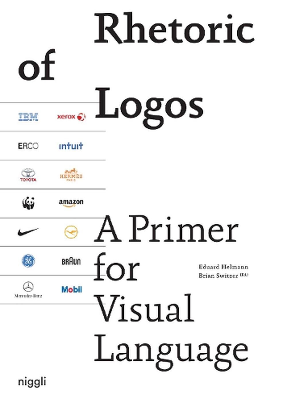 Rhetoric of Logos: A Primer for Visual Language by Eduard Helmann ...
