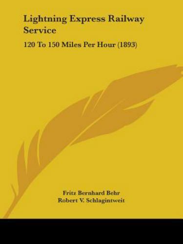 Lightning Express Railway Service : 120 to 150 Miles per Hour (1893) by ...