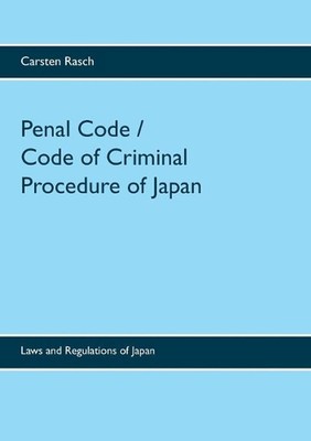 Penal Code / Code of Criminal Procedure of Japan: Laws and Regulations ...