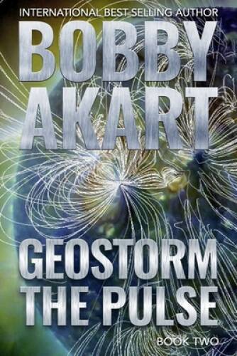 Geostorm The Pulse: A Post Apocalyptic EMP Survival Thriller (The ...