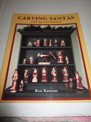 Carving Santas w/Special Interests Ron Ransom, SIGNED, SC Book Illus ...