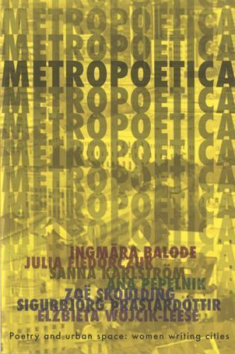 Metropoetica by Sanna Karlström, Julia Fiedorczuk, Ingmara Balode ...