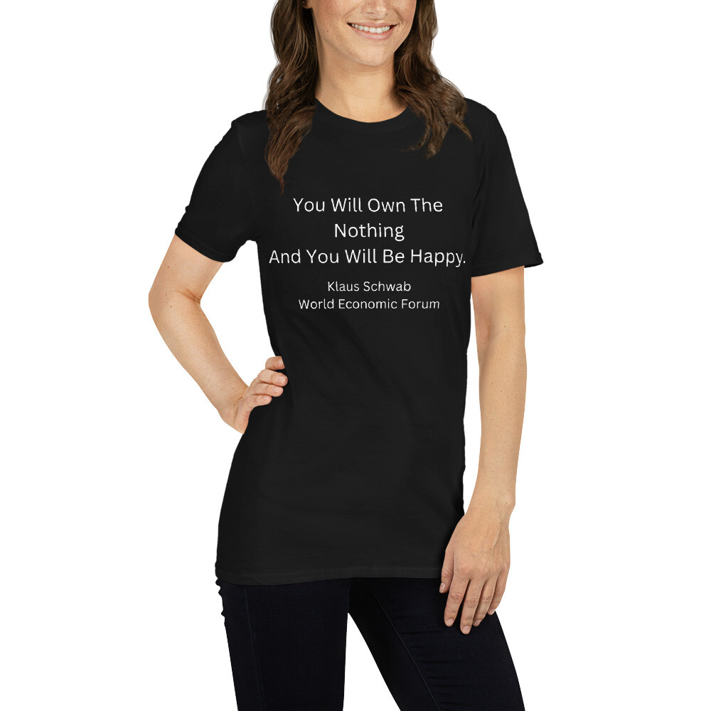 Klaus Schwab Quote Own the Nothing Be Happy WEF Short-Sleeve Unisex T ...