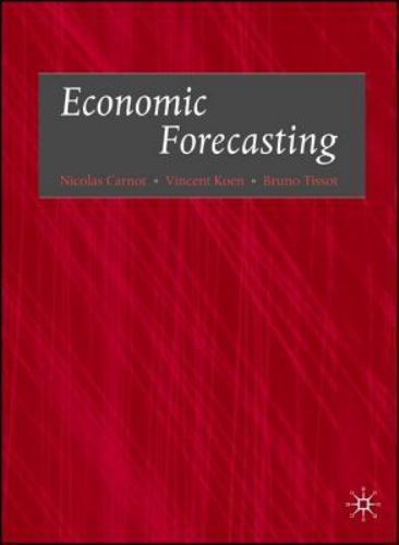 Economic Forecasting by Vincent Koen, Nicholas Carnot and Bruno Tissot ...