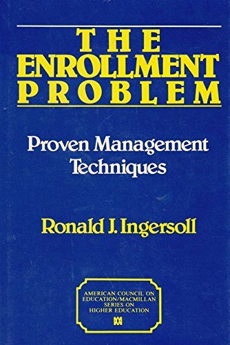 ENROLLMENT PROBLEM: PROVEN MANAGEMENT TECHNIQUES (AMERICAN By Ronald ...