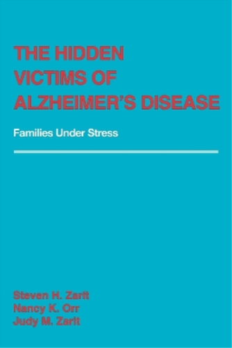 Steven Zarit The Hidden Victims of Alzheimer's Disease (Paperback) (UK ...