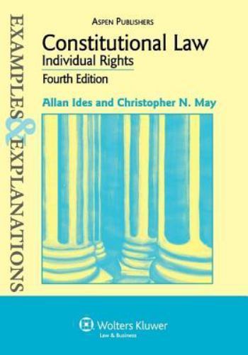 Examples and Explanations Ser.: Constitutional Law : Individual Rights ...