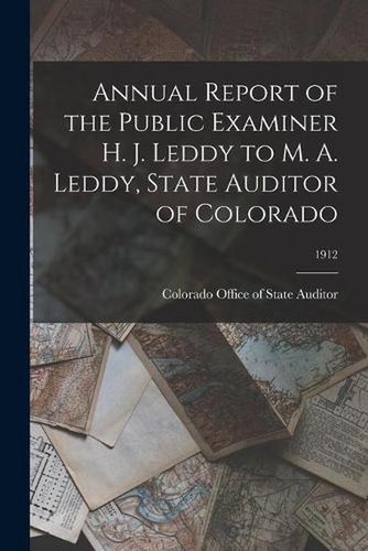 Annual Report of the Public Examiner H. J. Leddy to M. A. Leddy, State ...