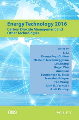 Energy Technology 2016: Carbon Dioxide Management and Other Technologies by Li ( 9781119225775 ...