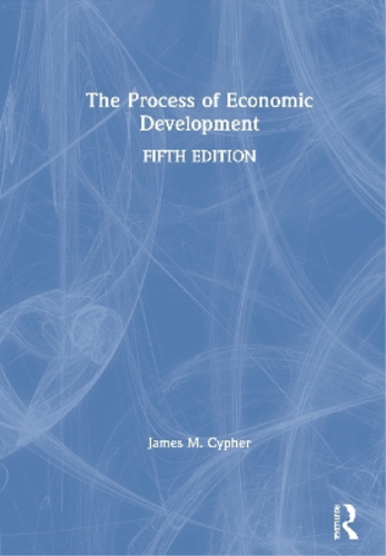 James M. Cypher The Process of Economic Development (Relié ...