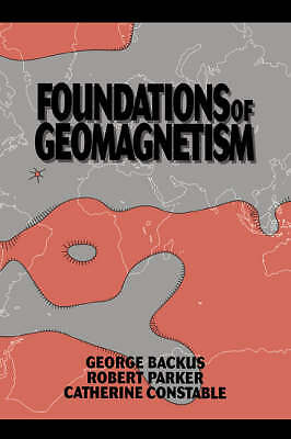 Foundations of Geomagnetism by Catherine Constable, Robert Parker ...