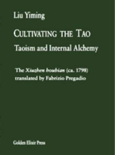 Cultivating the Tao : Taoism and Internal Alchemy by Liu Yiming (2013 ...