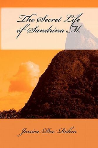 Secret Life of Sandrina M. by Jessica Rohm (2010, Trade Paperback) for ...