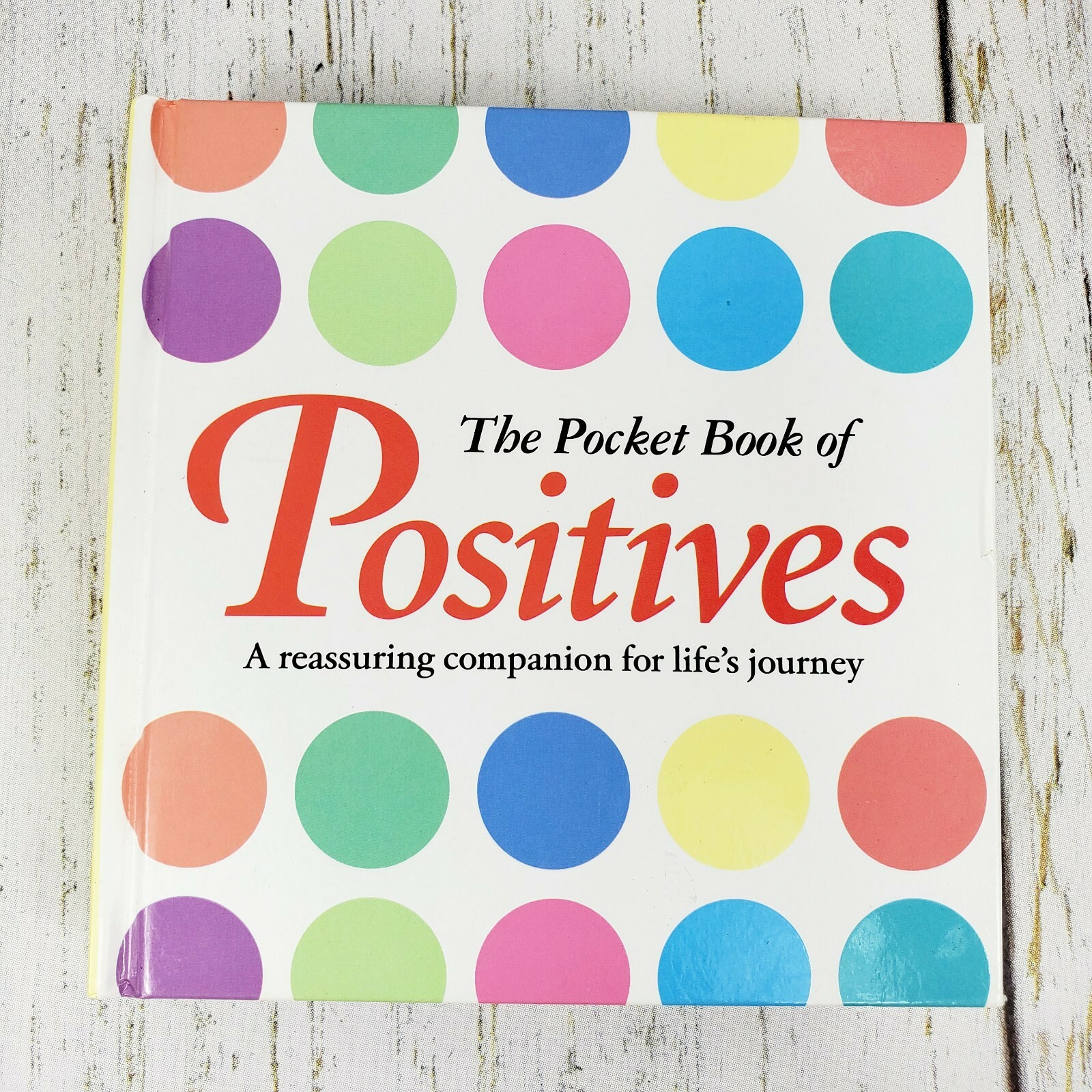The Pocket Book of Positives A Reassuring Companion for Life's Journey ...