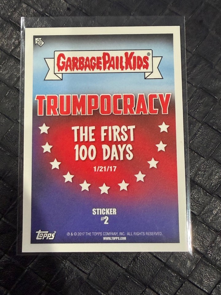 2017 GPK TRUMPOCRACY THE FIRST 100 DAYS Complete Your Set GPK U Pick ...