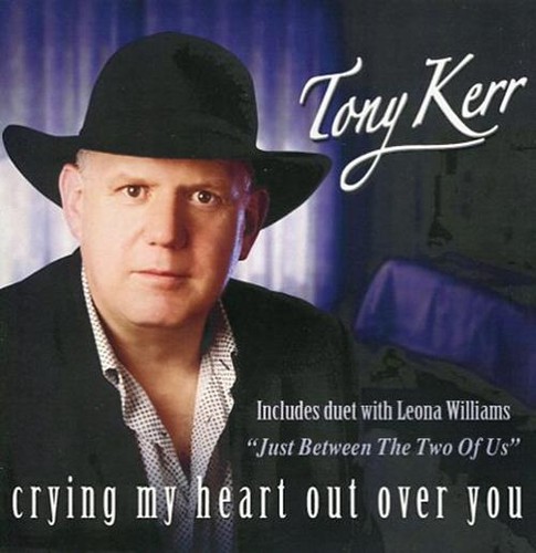 Tony Kerr - Crying My Heart Out Over You Irish Country Music CD | eBay