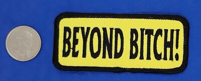 Beyond Bitch ! Sew On Iron On Embroidered Patch 3 1/2 " x 1 1/2 " | eBay