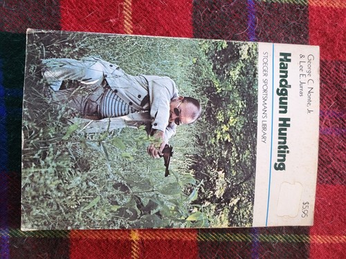 Handgun Hunting by Lee E. Jurras and George C. Nonte (1988, Trade ...
