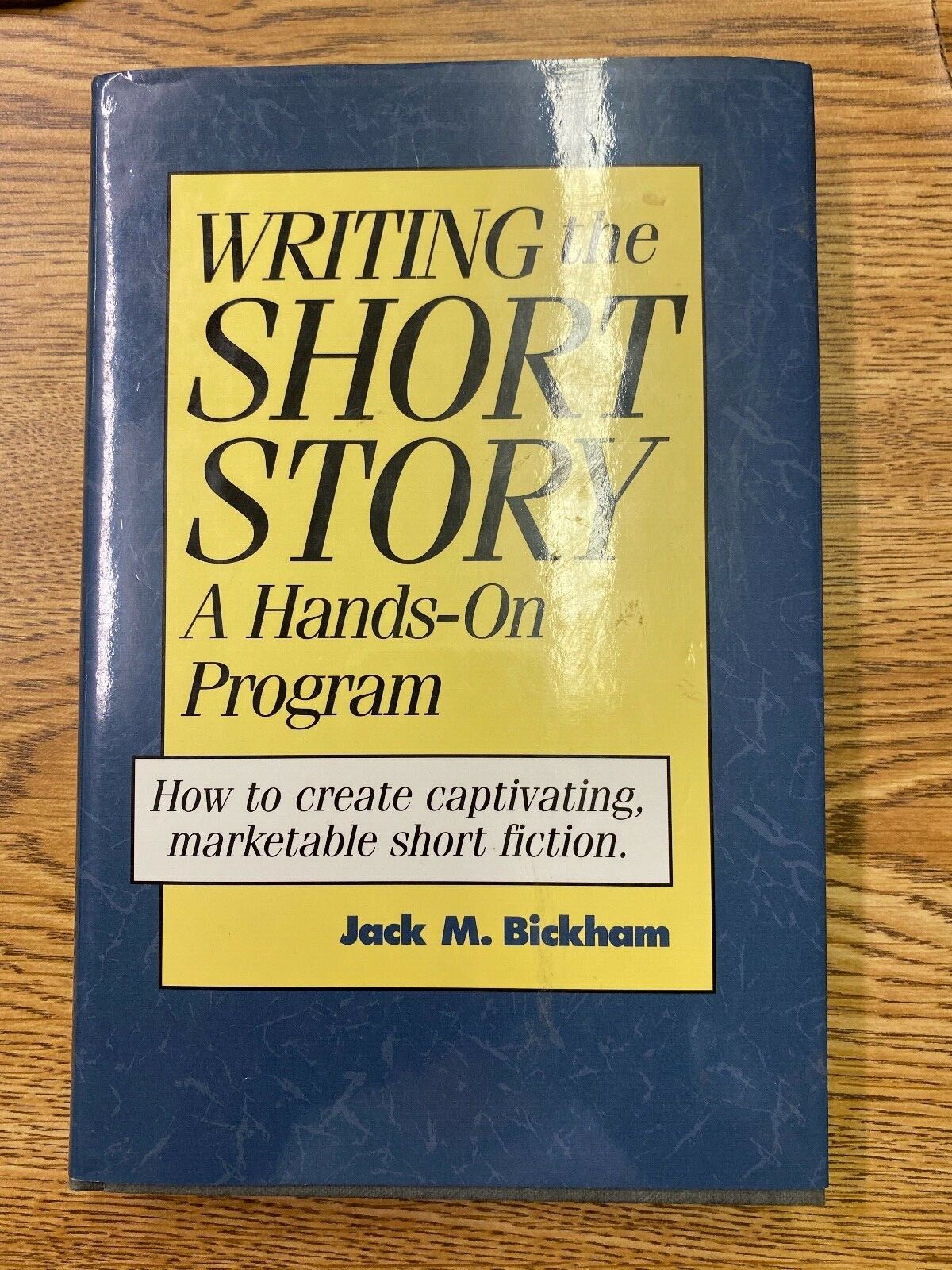 Writing the Short Story : A Hands-on Program by Jack M. Bickham (1994 ...