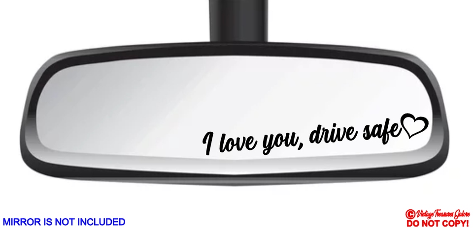 I LOVE YOU DRIVE SAFE HEART Vinyl Decal Sticker Car Truck Van Rear-View ...