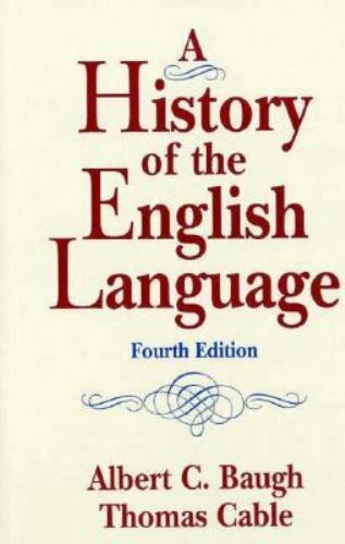 History of the English Language by Thomas Cable and Albert C. Baugh ...