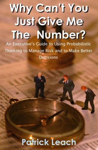 WHY CAN'T YOU JUST GIVE ME THE NUMBER AN EXECUTIVE'S GUIDE By Patrick ...