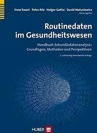 Routinedaten im Gesundheitswesen von Holger Gothe Peter Ihle Enno Swart ...