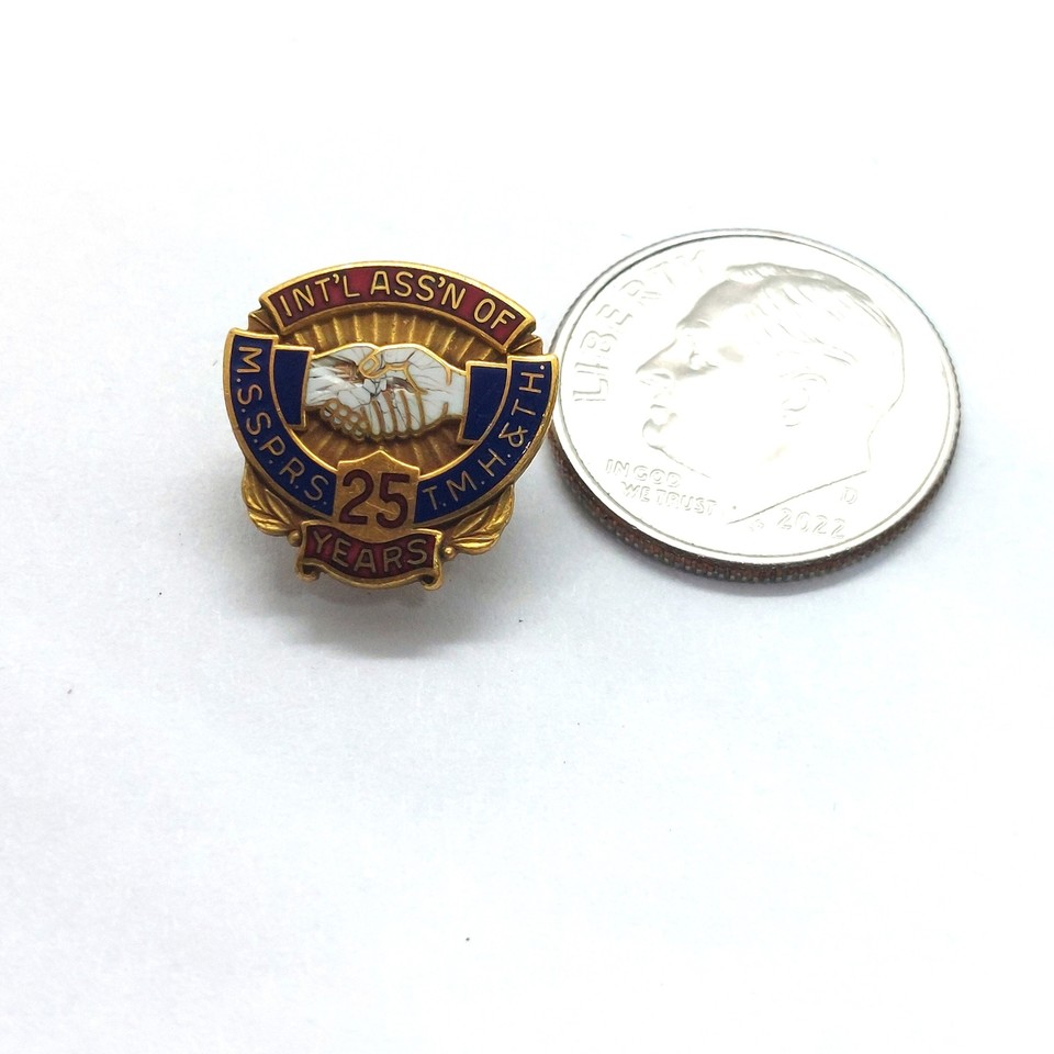 25 Year Service Pin Int’l Ass’n of M.S.S.P.R.S. T.M.H.&T.H. Union Badge ...