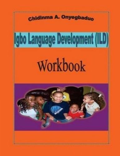 Ild Workbook 1 Ser.: Igbo Language Development (ILD) Workbook by ...