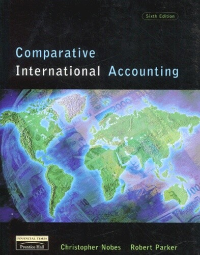 Comparative International Accounting, Prof Christopher Nobes et Robert ...