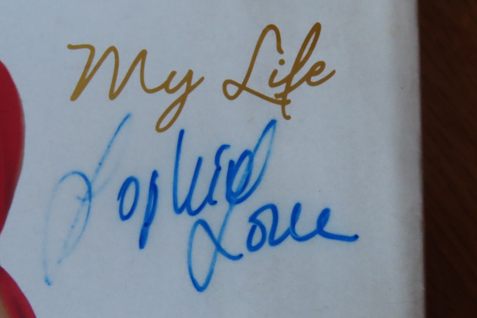 SOPHIA LOREN signed YESTERDAY, TODAY, TOMORROW My Life 1st Edition 2014 ...