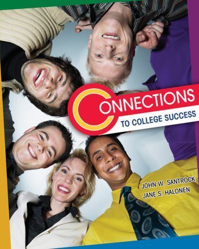 Connections to College Success by John W. Santrock and Jane S. Halonen ...