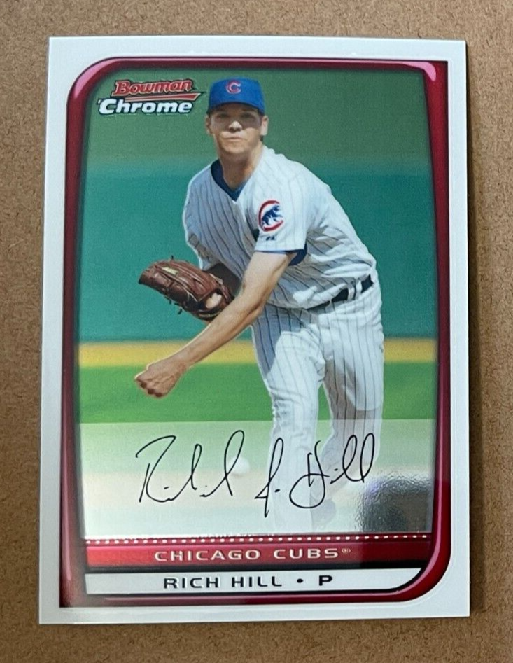 2008 TOPPS/Bowman Chrome Card # 104 Rich Hill - Chicago Cubs | eBay