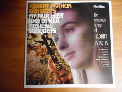 My Fair Lady and Other Musical Bouquets/Sensuous Strings, Robert Farnon ...