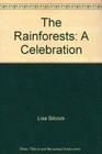 The Rainforests: A Celebration By Lisa Silcock | eBay