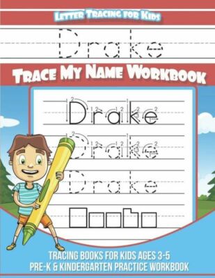 Drake Letter Tracing For Kids Trace My Name Workbook: Tracing Books For ...